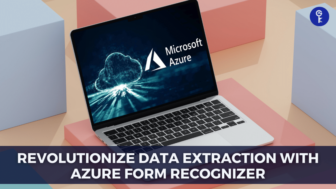 Revolutionize Data Extraction with Azure Form Recognizer Revolutionize Data Extraction with Azure Form Recognizer