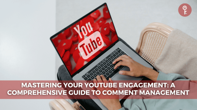 Mastering Your YouTube Engagement: A Comprehensive Guide to Comment ...