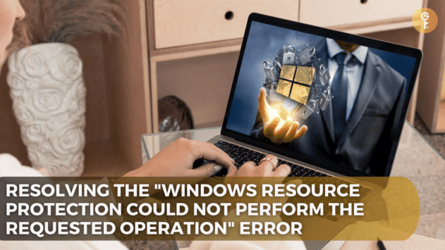 Resolving the "Windows Resource Protection Could Not Perform the ...